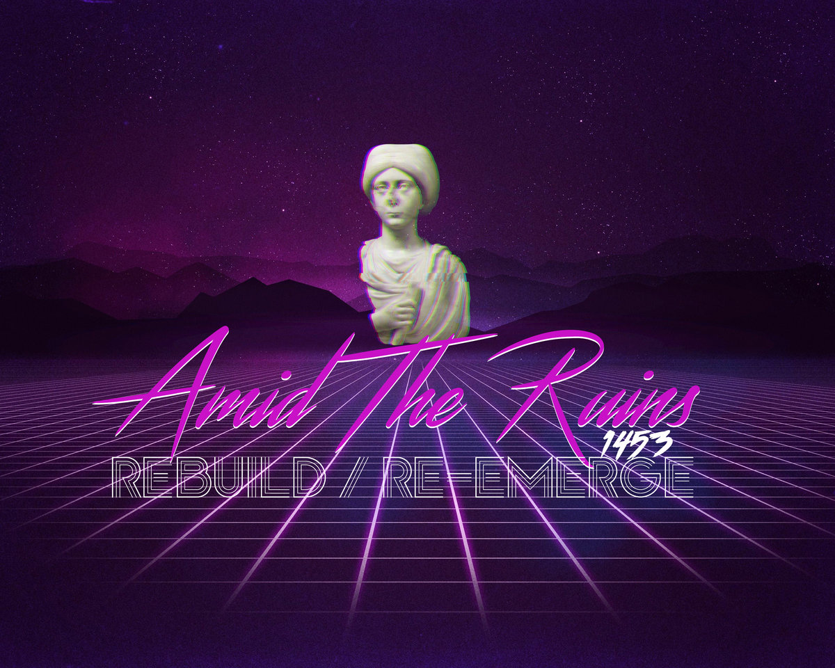 Rebuild/Re-emerge EP | Amid The Ruins 1453