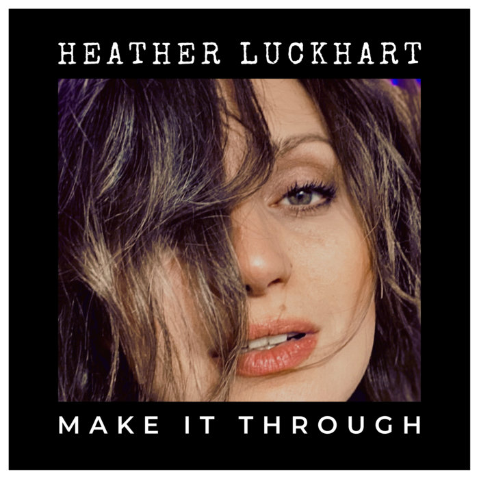 Make It Through | Heather Luckhart