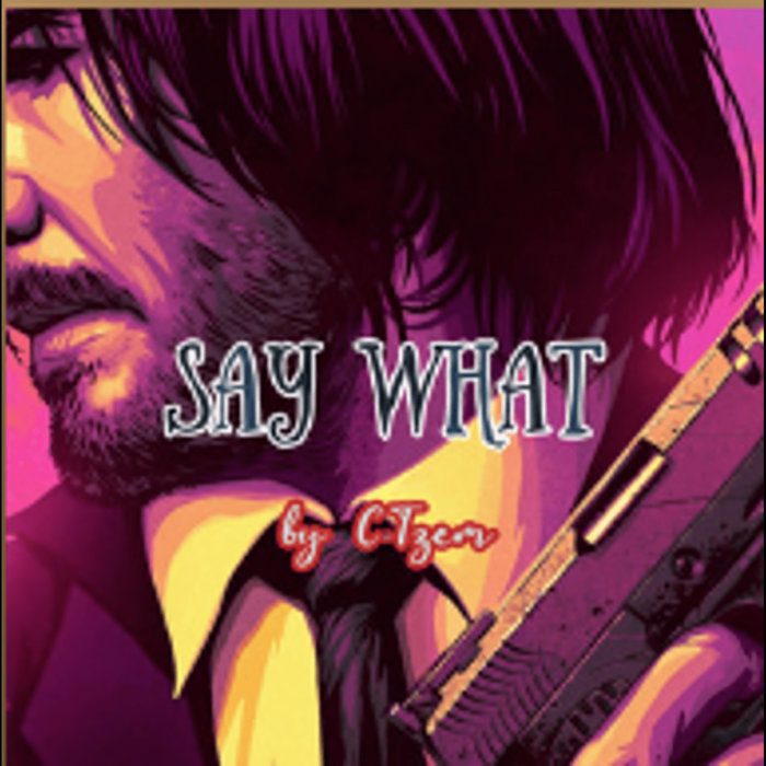 Say What | C-Tzem