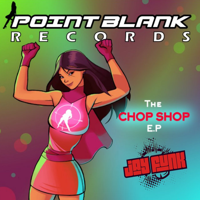 The CHOP SHOP E.P | Jay Funk | POINTBLANK RECORDS