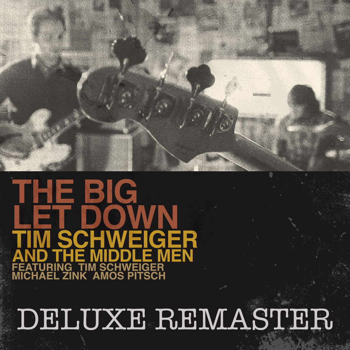 The Big Let Down [DELUXE REMASTER] | Tim Schweiger & the Middle Men | Tim Schweiger & The Middlemen
