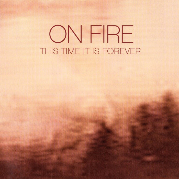 This Time It is Forever | On Fire | Pax Aeternum Digital