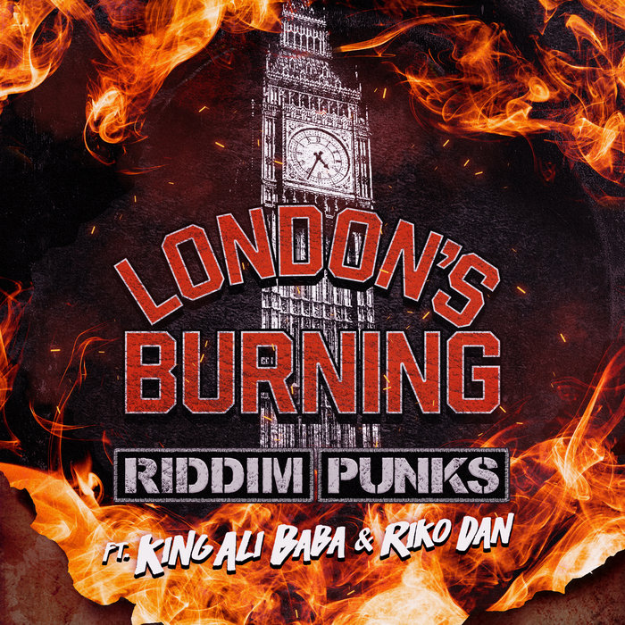 London's Burning | Riddim Punks ft King Ali Baba & Riko Dan | Riddim Punks