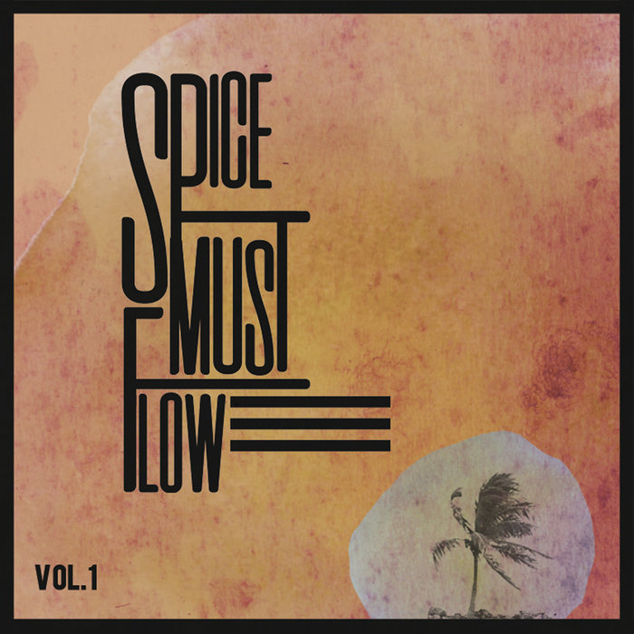 Vol.1 | The Spice Must Flow