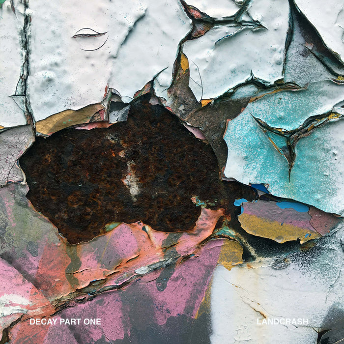 Decay Part One | Landcrash | noground-r record label