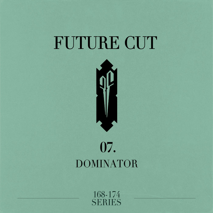 Dominator | Future Cut