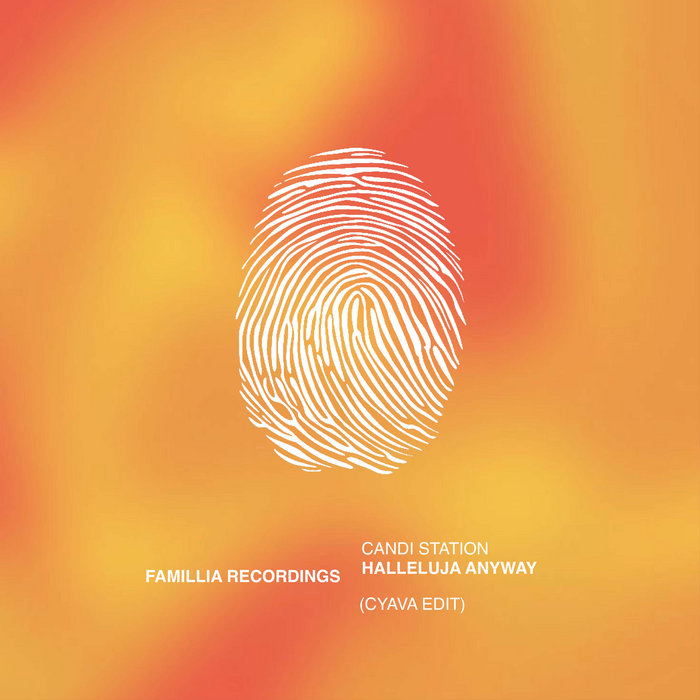 Candi Station - Hallelujah Anyway (Cyava Edit) | Famillia Recordings