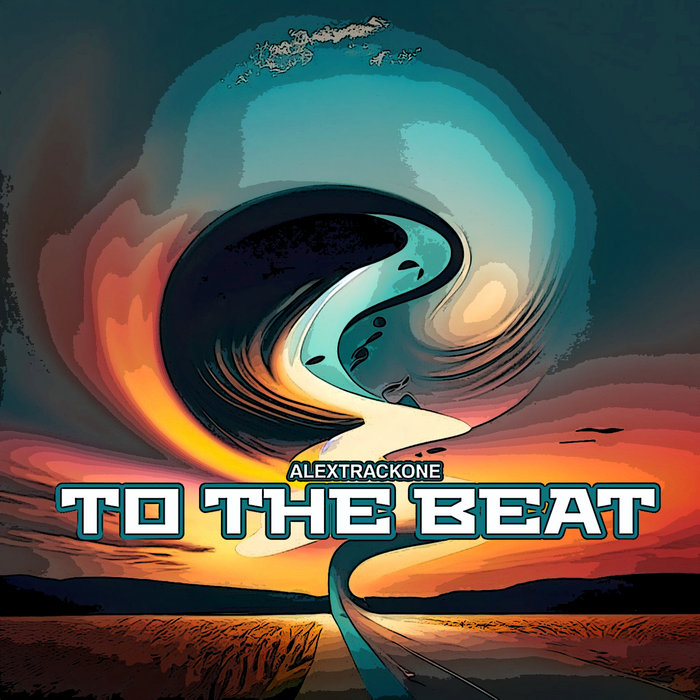 TO THE BEAT | AlexTrackOne