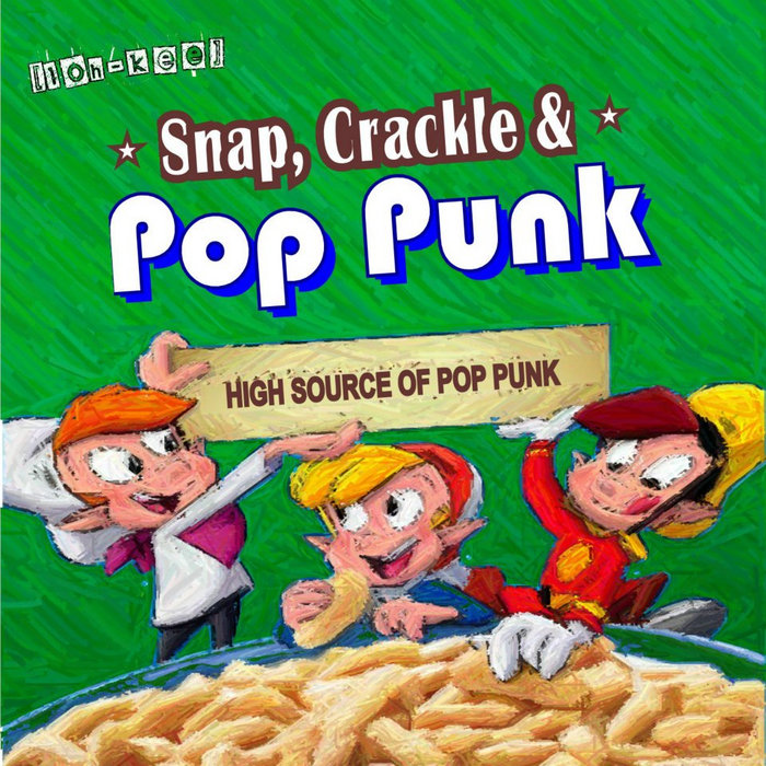 Snap, Crackle & Pop-Punk | Loh-Kee