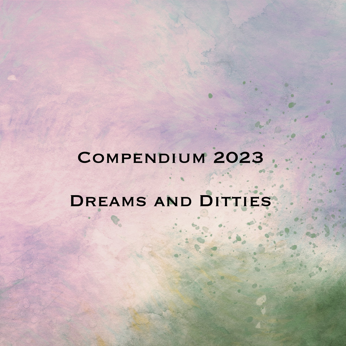 Compendium 2023: Dreams and Ditties | Dreams and Ditties (Stephen Weber) | Stephen Weber