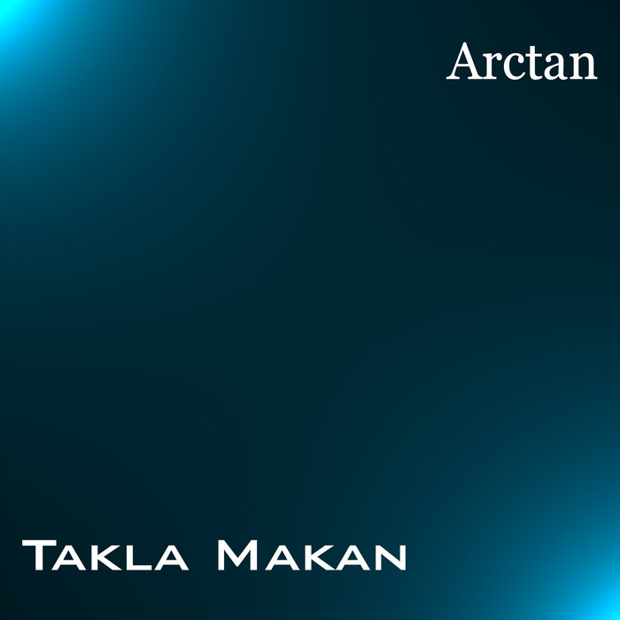 Arctan | Takla Makan