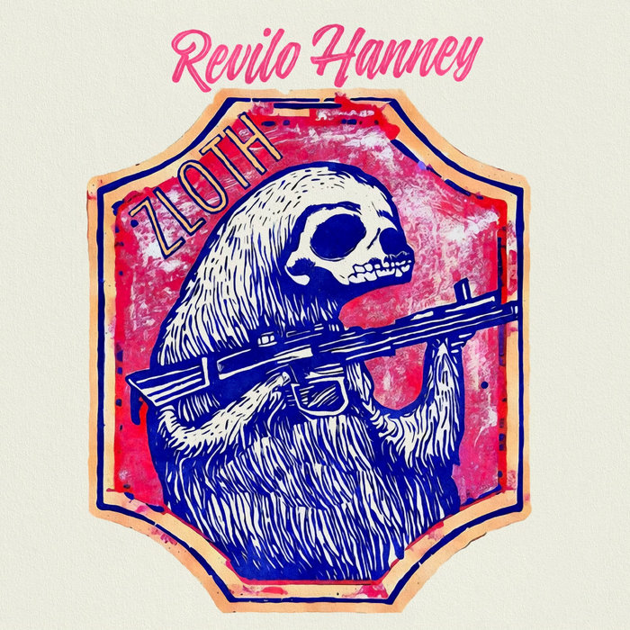 Zloth | Revilo Hanney