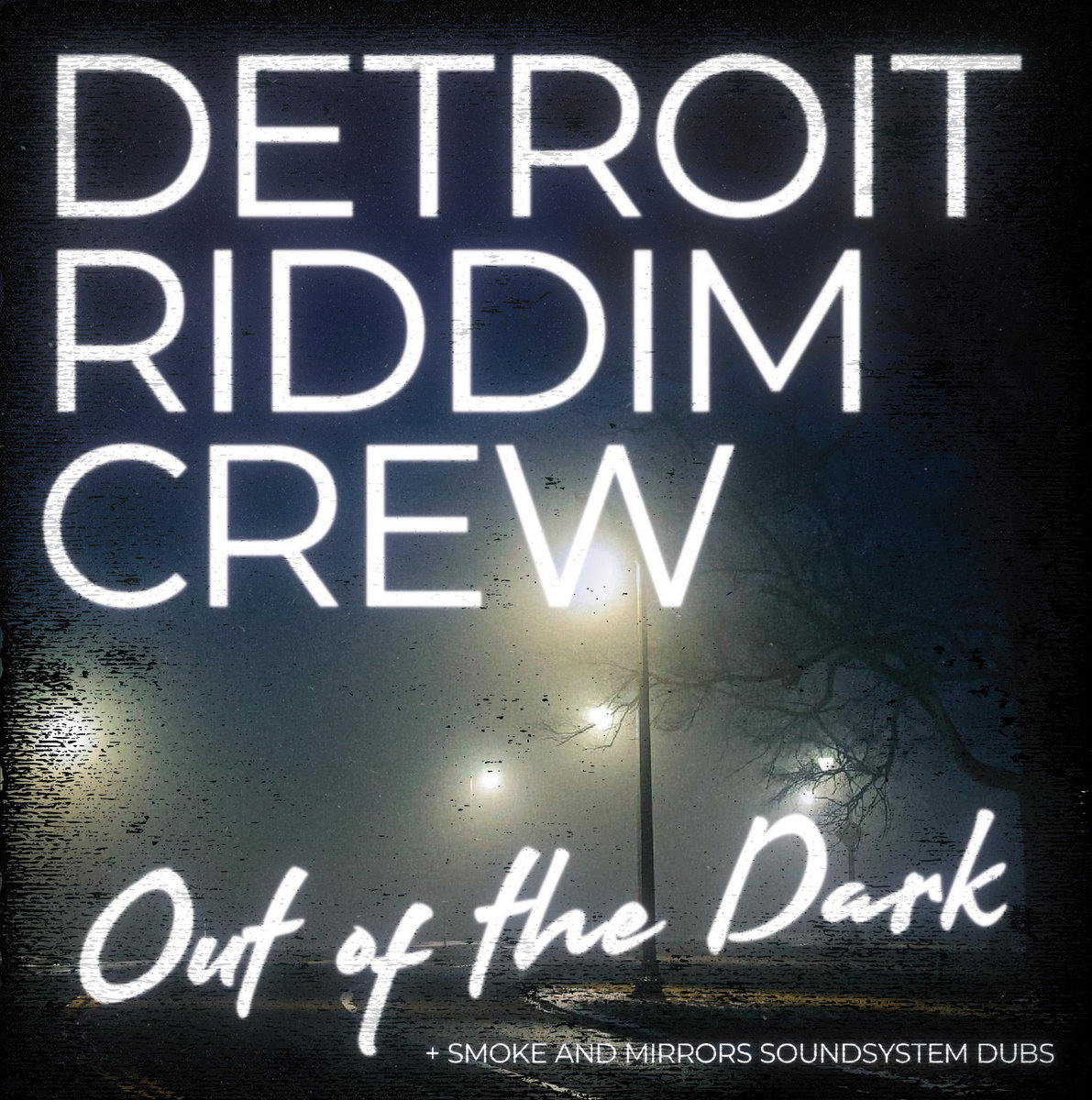Out of the Dark | Detroit Riddim Crew