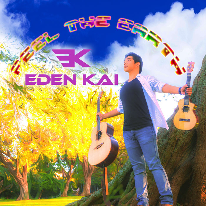 Feel the Earth | Eden Kai [イーデン・カイ] Yusuke Aizawa (鮎澤悠介)