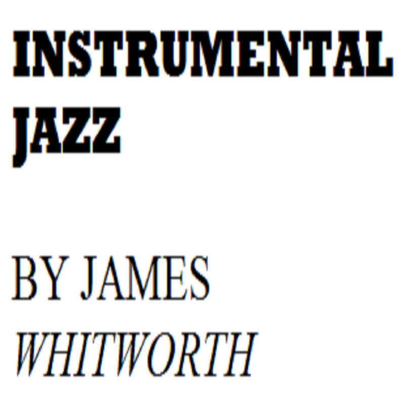 Instrumental Jazz | James Whitworth (Solo) | James Whitworth