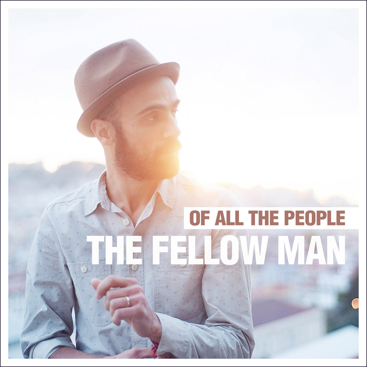 Of All The People EP | The Fellow Man