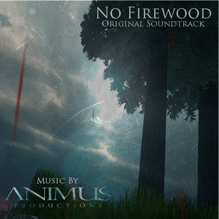 No Firewood - Original Soundtrack | Animus Productions
