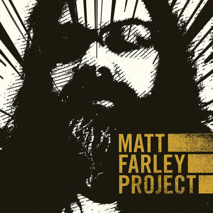 Matt Farley Project | Matt Farley Project