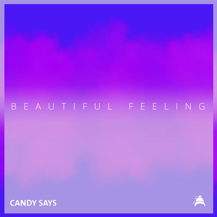 Beautiful Feeling | Candy Says