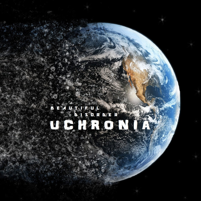 UCHRONIA | Beautiful Disorder