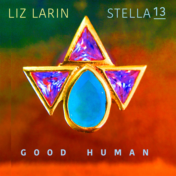 Good Human (EP) | Liz Larin | BONA DEA MUSIC - Liz Larin