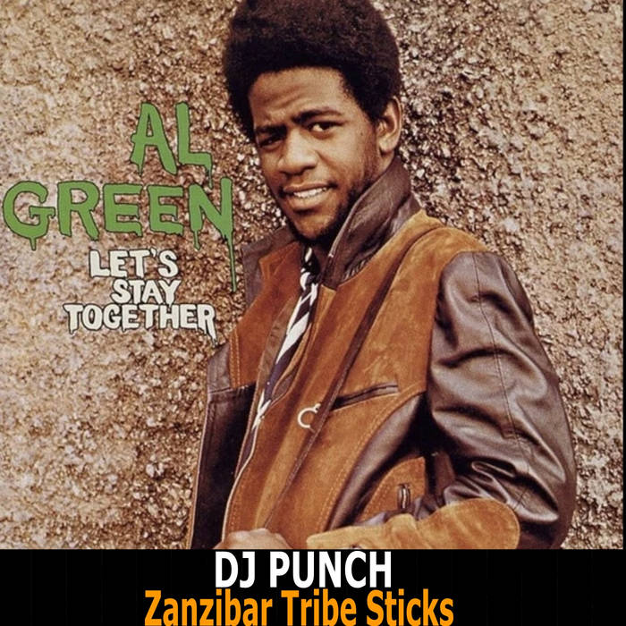 Lets Stay Together By Al Green (Zanzibar Tribe Sticks) Remix By Dj ...