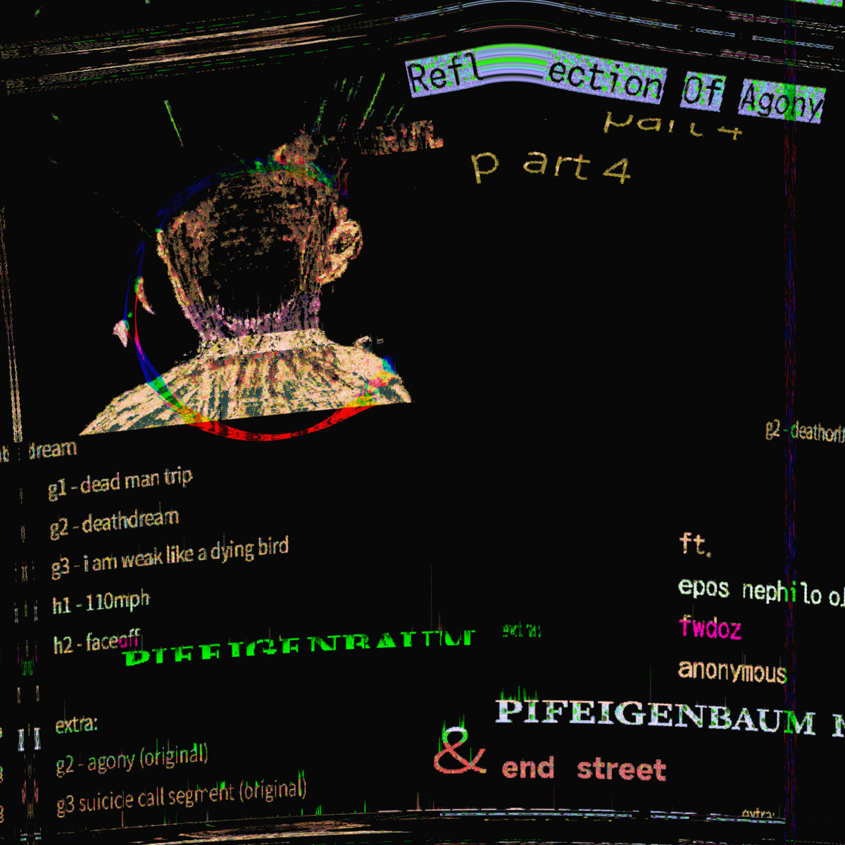 Reflection Of Agony Part 4 | PIFEIGENBAUM & End Street | PIFEIGENBAUM