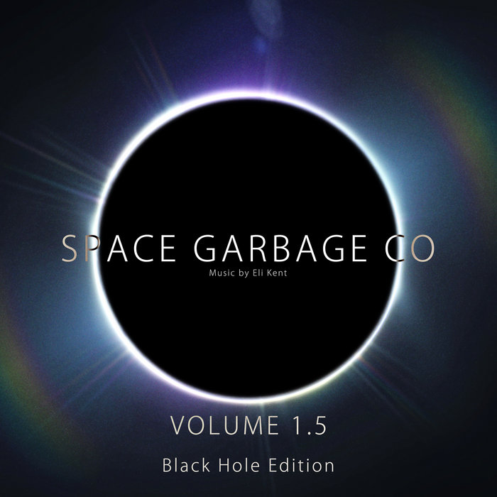 Volume 1.5: Black Hole Edition | Space Garbage CO