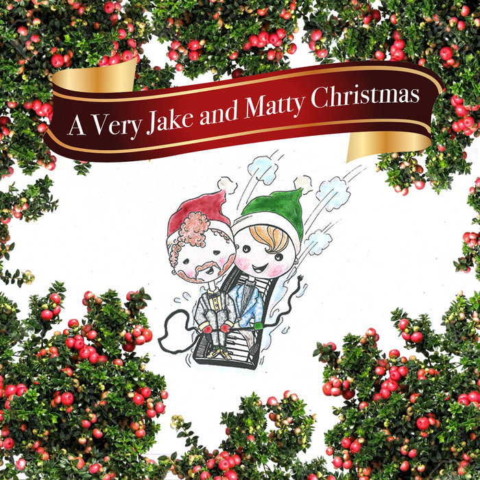 A Very Jake and Matty Christmas | Jake Nielsen and Matthew Predny ...