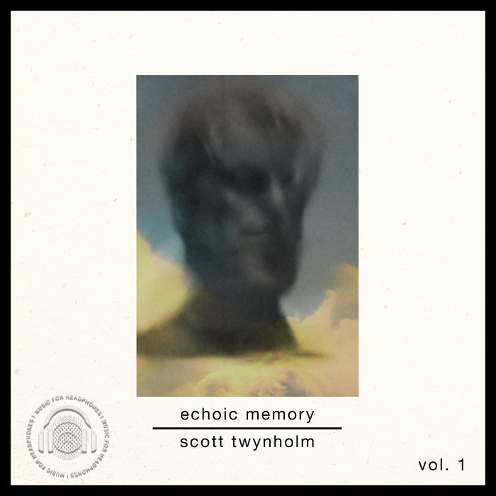 Echoic Memory Vol.1 | Scott Twynholm