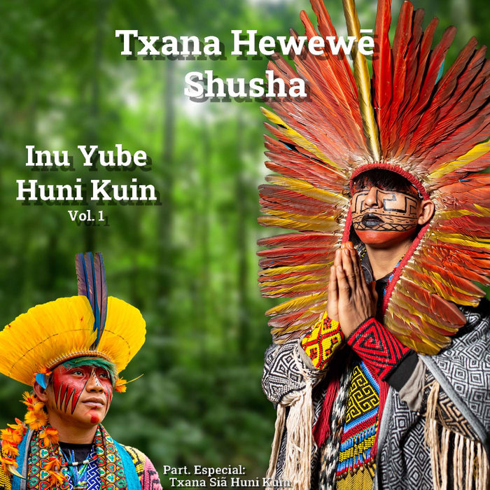 Txana Hewewē Shusha | Inu Yube Huni Kuī