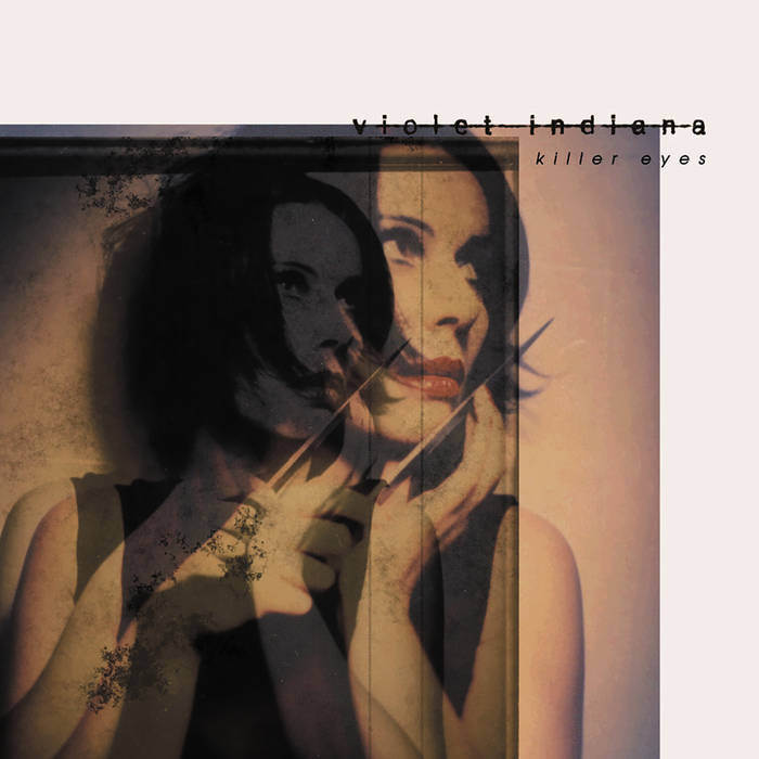 Killer Eyes | Violet Indiana | Robin Guthrie