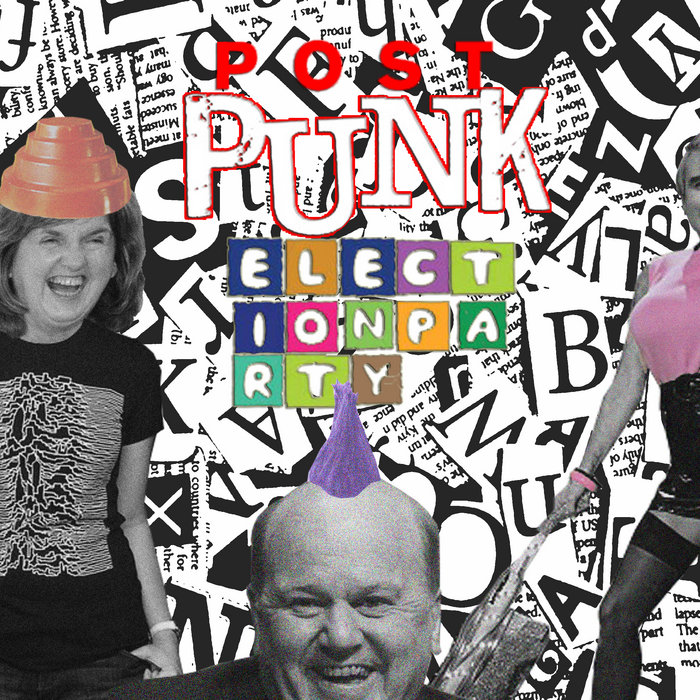Post Punk Election Party | Post Punk Podge & The Technohippies