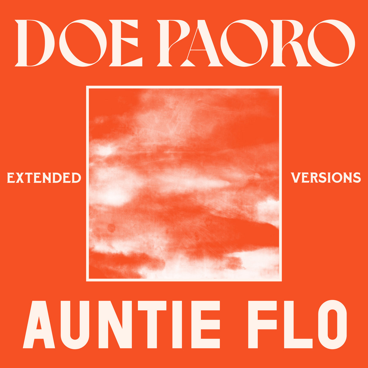 Doe Paoro x Auntie Flo - Extended Versions | Doe Paoro | Auntie Flo