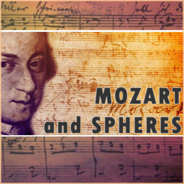 Mozart and Spheres | Serban Mircea-Constantin