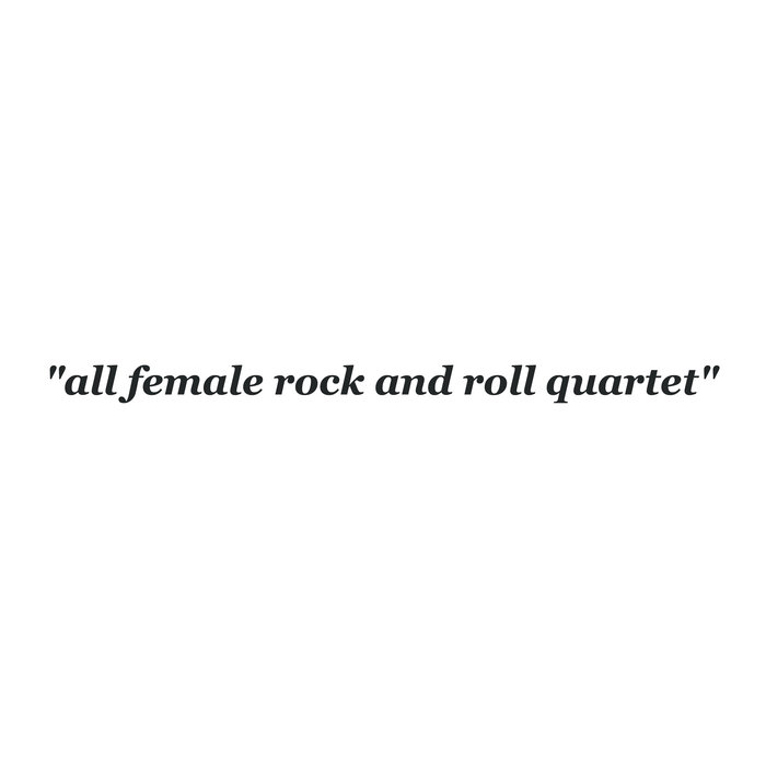 "all female rock and roll quartet" | The She's