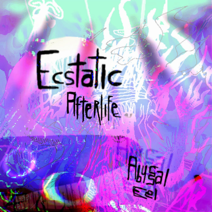 Ecstatic Afterlife | Abyssal Eel
