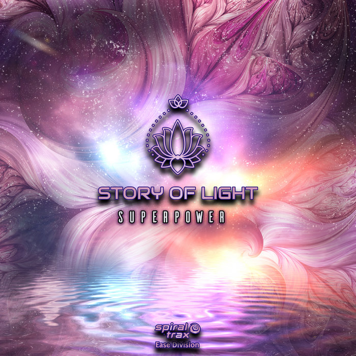 Story of Light - Superpower (EASEDIV028 - Ease Division) | Spiral Trax