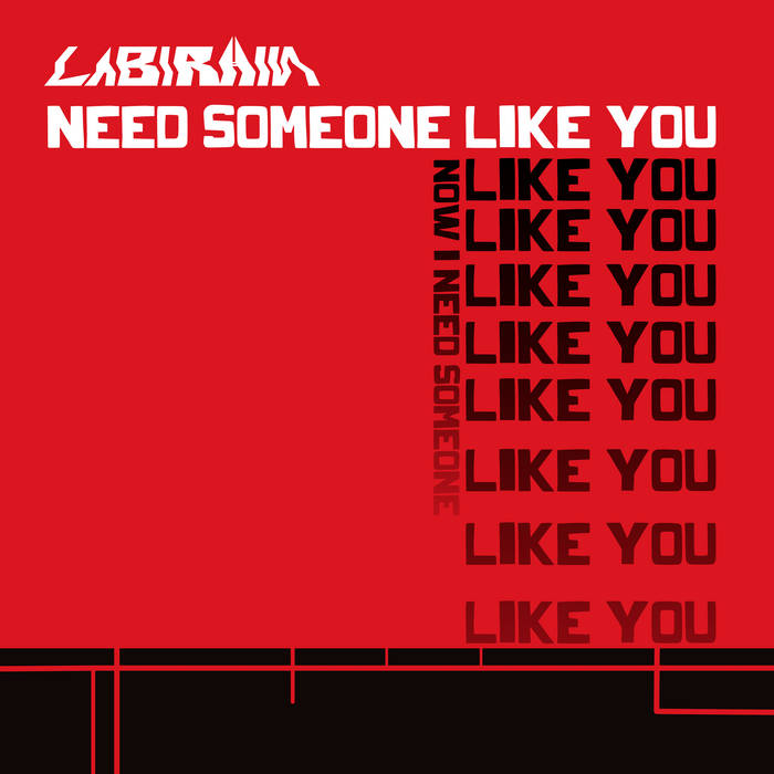 Need Someone Like You | labirhin