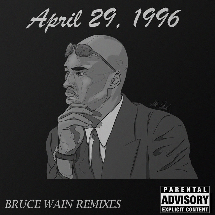 April 29, 1996 (Bruce Wain Remixes) | Bruce Wain