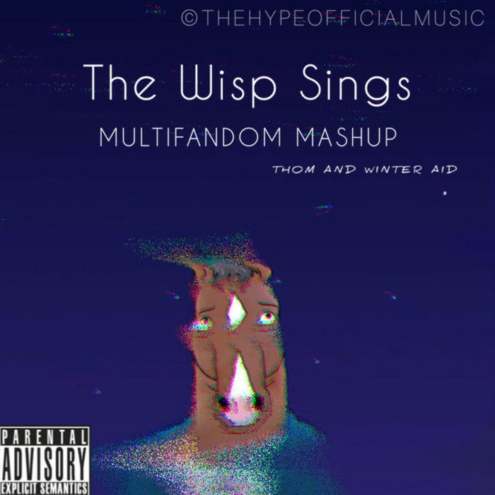The Wisp Sings Multifandom Mashup | The Hype Official Music and Others ...