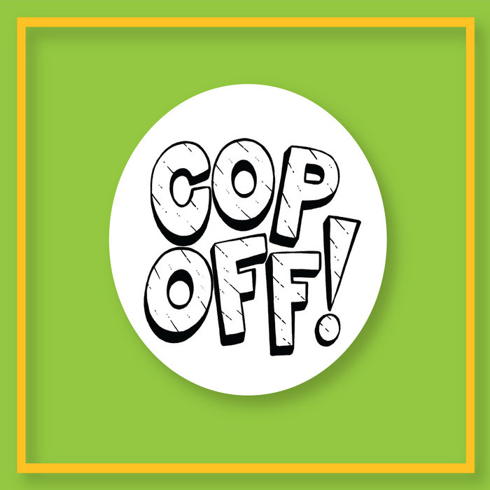 Cop Off! - III | COP OFF!