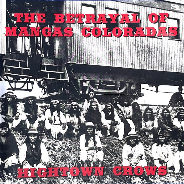 The Betrayal of Mangas Coloradas | Hightown Crows