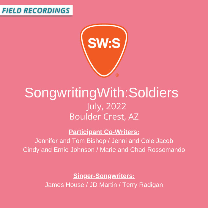 SW:S July 2022, Boulder Crest, AZ | SongwritingWith:Soldiers