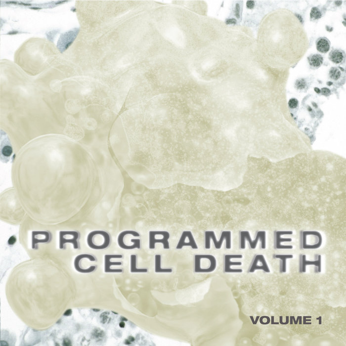 PROGRAMMED CELL DEATH :: VOL 1 | PROGRAMMED CELL DEATH | MOOCHA