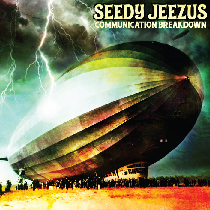 Communication Breakdown ( Led Zeppelin cover ) | Seedy Jeezus