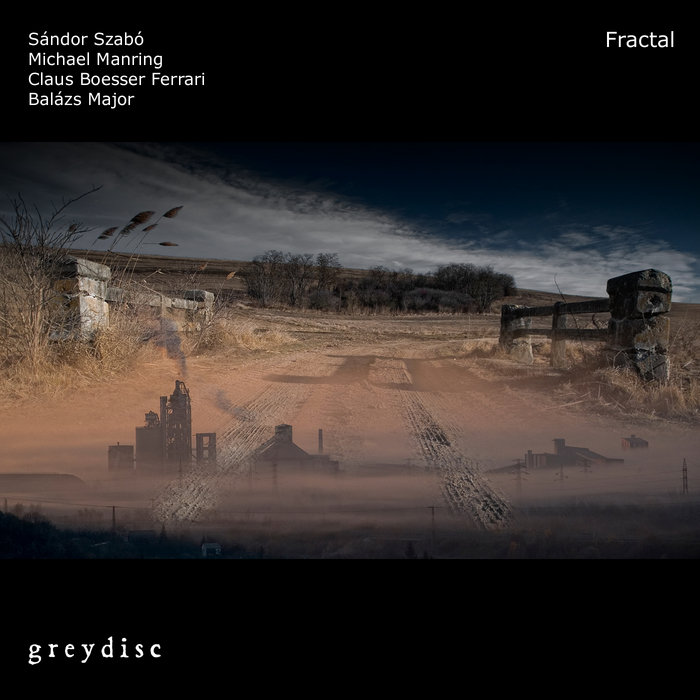 Fractal | Sandor Szabo, Michael Manring, Balazs Major, Claus Boesser ...