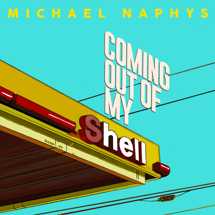 Coming Out Of My Shell | Michael Naphys
