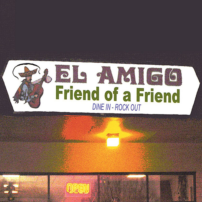 El Amigo (20th Anniversary) | Friend of a Friend | Rrrchives