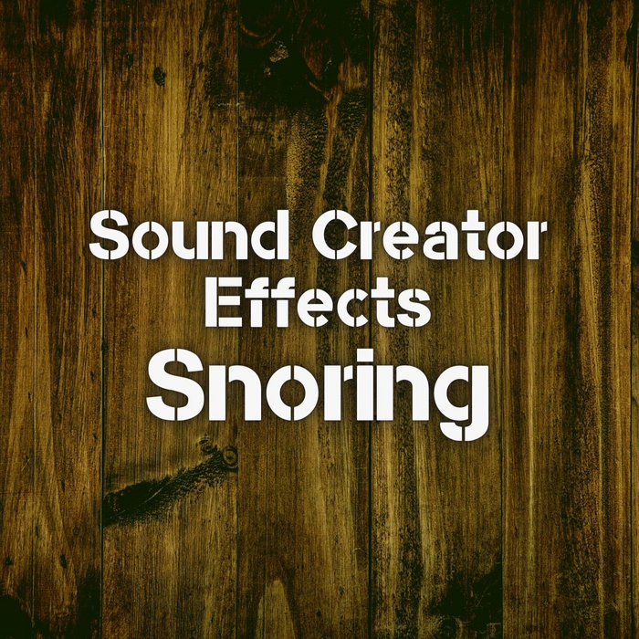 Snoring | Sound Creator (Royalty-Free Effects)